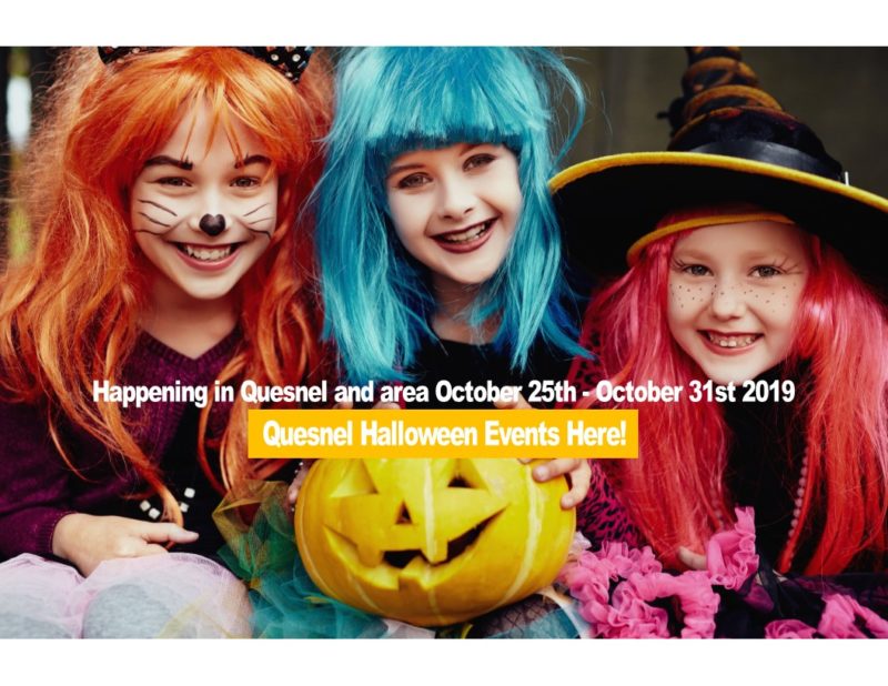 Happening in Quesnel and area October 25th – October 31st 2019 ...